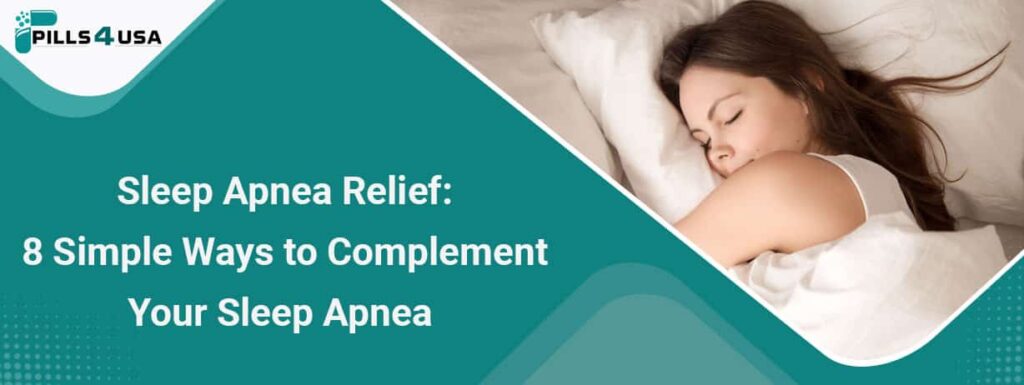 Complementing Sleep Apnea Relief: 8 Simple Ways