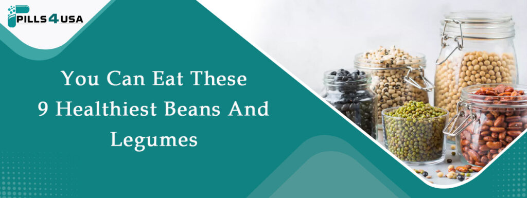 Beans And Legumes Are Healthy If You Eat Them | Pills4usa